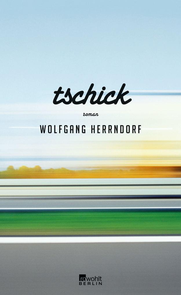 Wolfgang Herrndorf: Tschick (Buch) - portofrei bei eBook.de